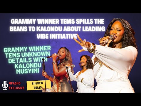Grammy Winner Tems Opens Up to Kalondu Musyimi About Leading Vibe ...